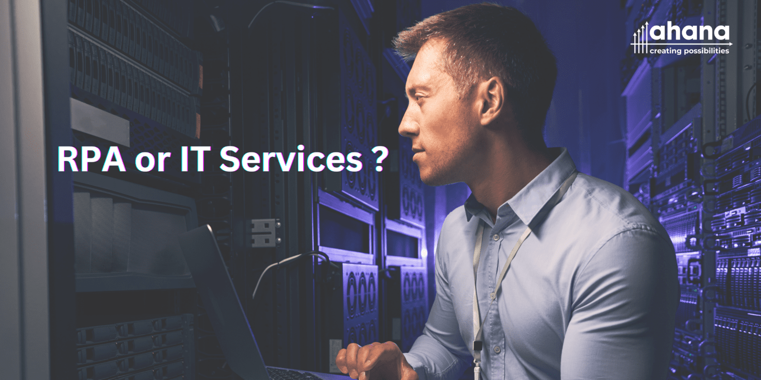 Robotic Process Automation Vs Traditional IT services